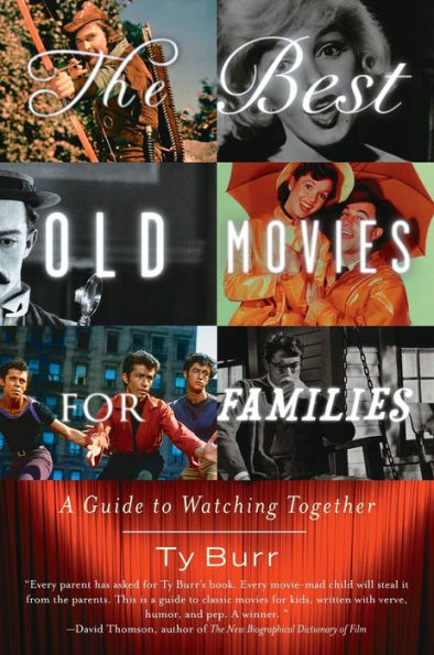 The Best Old Movies for Families: A Guide to Watching Together by Ty ...