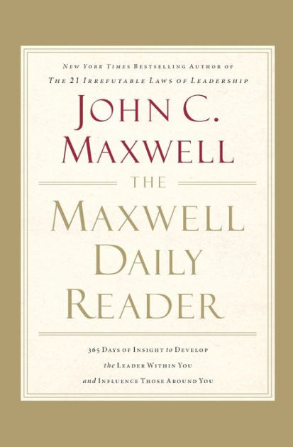 The Maxwell Daily Reader: 365 Days of Insight to Develop the Leader ...