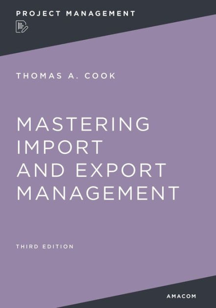 Mastering Import and Export Management by Thomas Cook, Paperback ...
