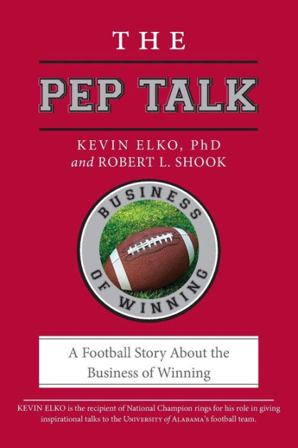 The Pep Talk: A Football Story About the Business of Winning by Kevin ...