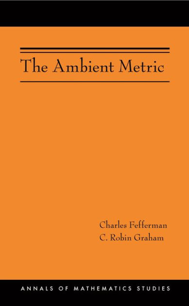 The Ambient Metric (AM-178) by Charles Fefferman, C. Robin Graham ...
