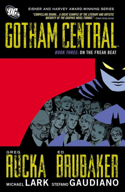 Gotham Central Book 3: On The Freak Beat by Greg Rucka, Ed Brubaker ...