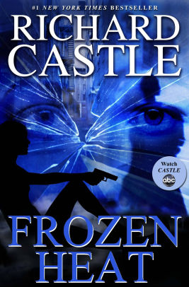Frozen Heat (Nikki Heat Series #4) by Richard Castle | NOOK Book (eBook ...