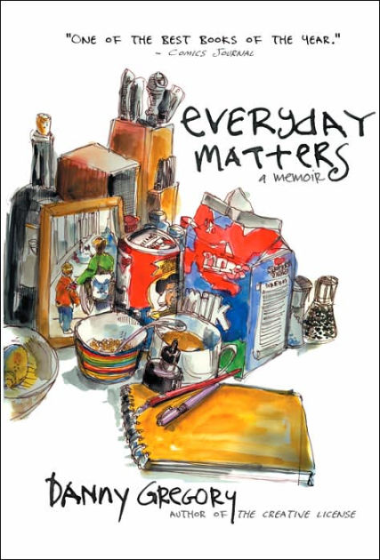 Everyday Matters by Danny Gregory, Paperback | Barnes & Noble®