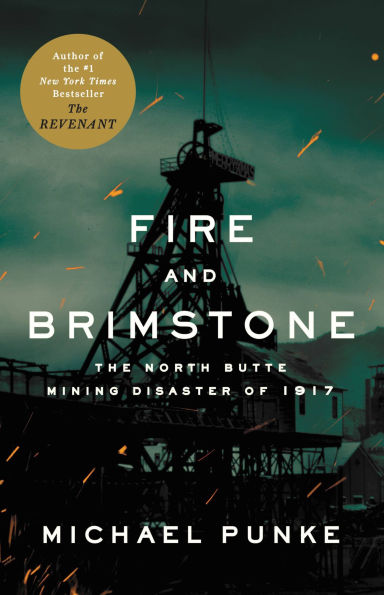 Fire and Brimstone: The North Butte Mining Disaster of 1917 by Michael ...
