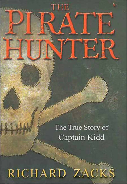 The Pirate Hunter: The True Story of Captain Kidd by Richard Zacks ...