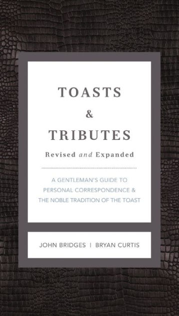 Toasts and Tributes: A Gentleman's Guide to Personal Correspondence and ...