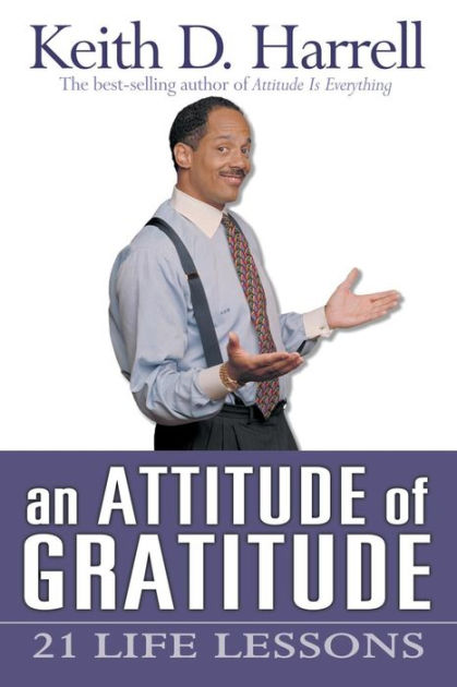 An Attitude of Gratitude: 21 Life Lessons by Keith Harrell, Paperback ...