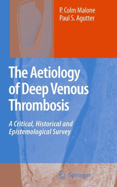 The Aetiology of Deep Venous Thrombosis: A Critical, Historical and ...