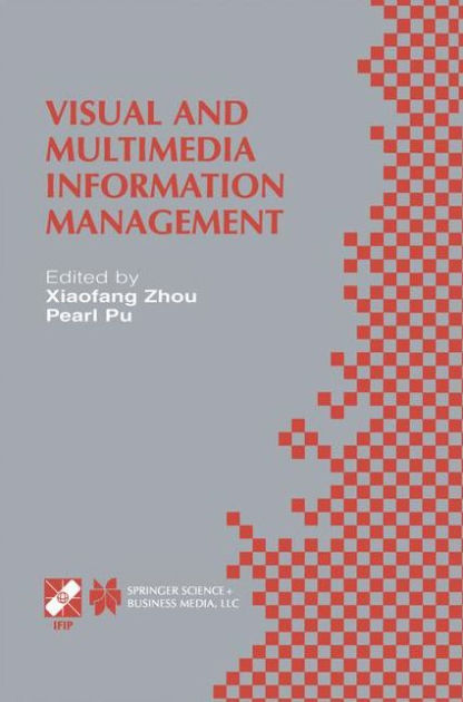 Visual and Multimedia Information Management: IFIP TC2/WG2.6 Sixth ...
