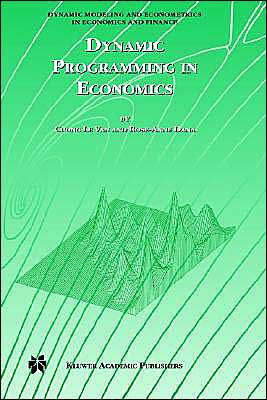Dynamic Programming in Economics by Cuong Van, Rose-Anne Dana ...