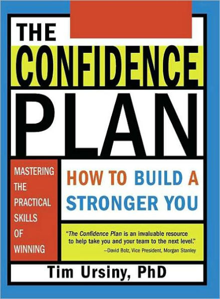 The Confidence Plan: How to Build a Stronger You by Tim Ursiny Ph.D ...