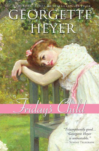 Friday's Child by Georgette Heyer, Paperback | Barnes & Noble®