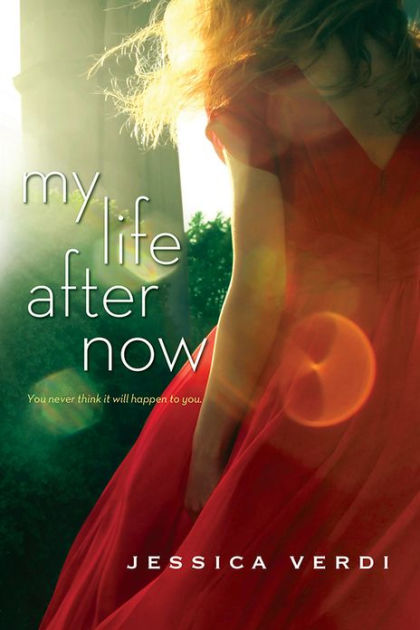 My Life After Now by Jessica Verdi | eBook | Barnes & Noble®