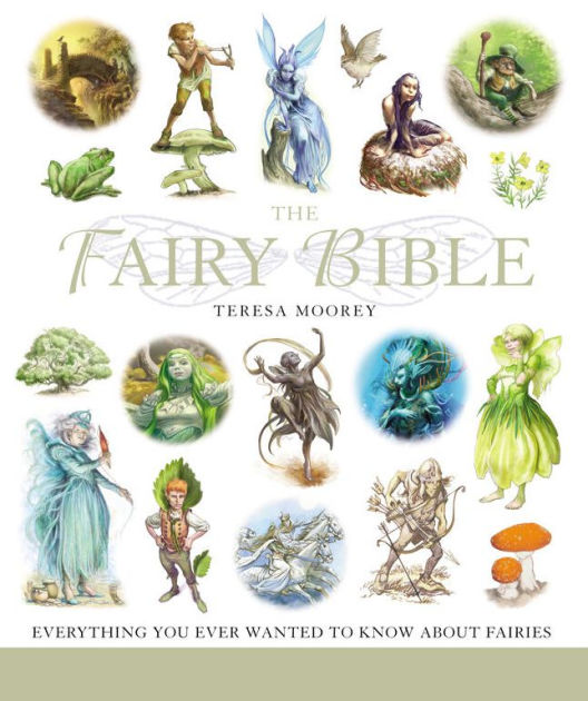 The Fairy Bible: The Definitive Guide to the World of Fairies by Teresa ...
