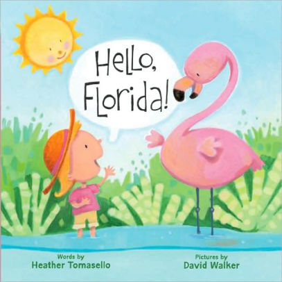 Hello, Florida! by Heather Tomasello, David Walker, Board Book | Barnes ...