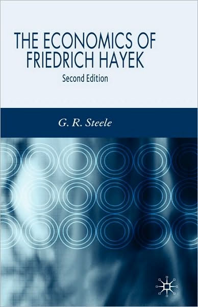 The Economics of Friedrich Hayek by G. Steele, Hardcover | Barnes & Noble®