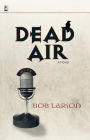 Dead Air by Bob Larson, Paperback | Barnes & Noble®