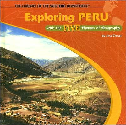 Exploring Peru with the Five Themes of Geography by Jess Crespi ...