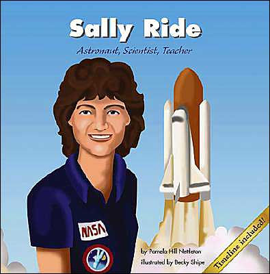 Sally Ride: Astronaut, Scientist, Teacher by Pamela Hill Nettleton ...