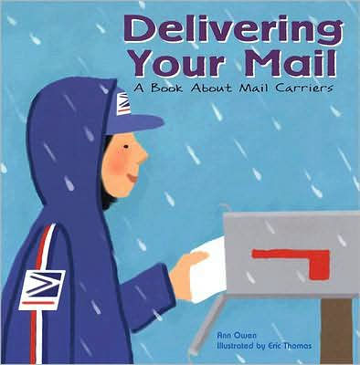 Delivering Your Mail: A Book About Mail Carriers by Ann Owen, Eric ...