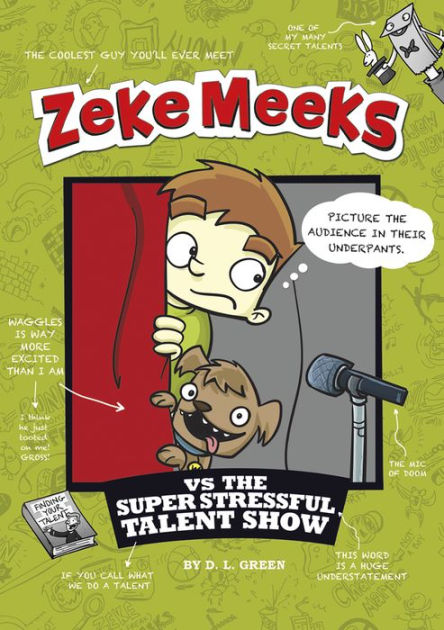 Zeke Meeks vs the Super Stressful Talent Show by D. L. Green, Josh ...