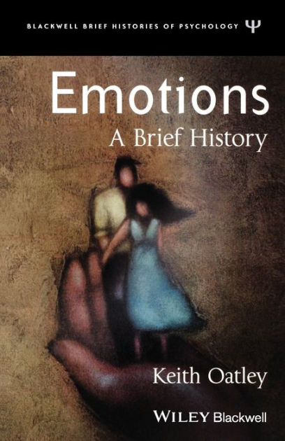 Emotions: A Brief History / Edition 1 by Keith Oatley | 9781405113151 ...