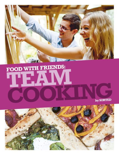 Team Cooking by The Sorted Crew, Ben Ebbrell | eBook (NOOK Kids ...