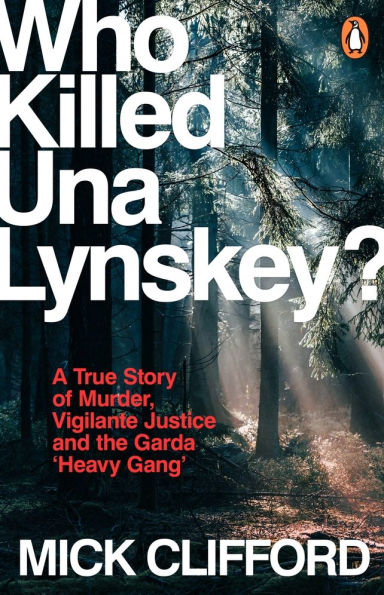 Who Killed Una Lynskey?: A True Story of Murder, Vigilante Justice and ...