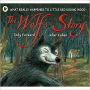 The Wolf's Story : What Really Happened to Little Red Riding Hood by ...