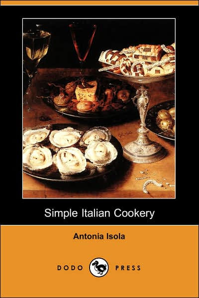 Simple Italian Cookery by Antonia Isola, Paperback | Barnes & Noble®