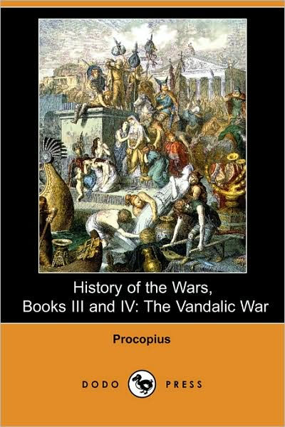 History Of The Wars, Books Iii And Iv by Procopius, Paperback | Barnes ...
