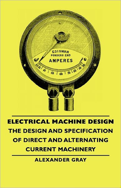 Electrical Machine Design - The Design And Specification Of Direct And ...