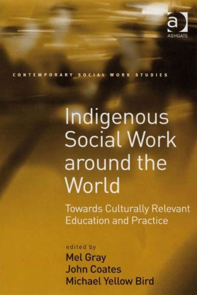 Indigenous Social Work around the World: Towards Culturally Relevant ...