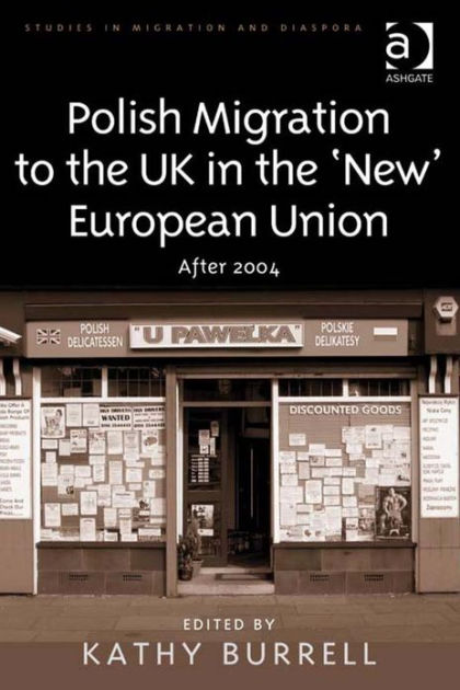 Polish Migration to the UK in the 'New' European Union: After 2004 by ...