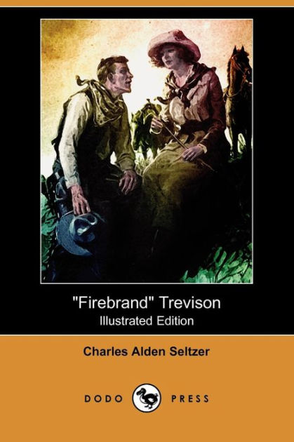 "Firebrand" Trevison (Illustrated) by Charles Alden Seltzer, P. V. E ...