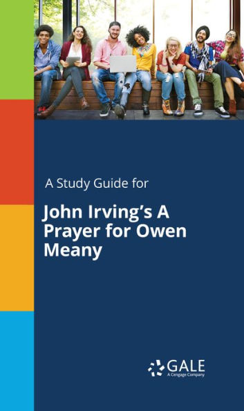 A Study Guide for John Irving's A Prayer for Owen Meany by Gale Cengage ...