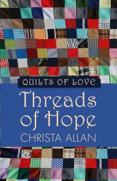 Threads of Hope by Christa Allan, Hardcover | Barnes & Noble®