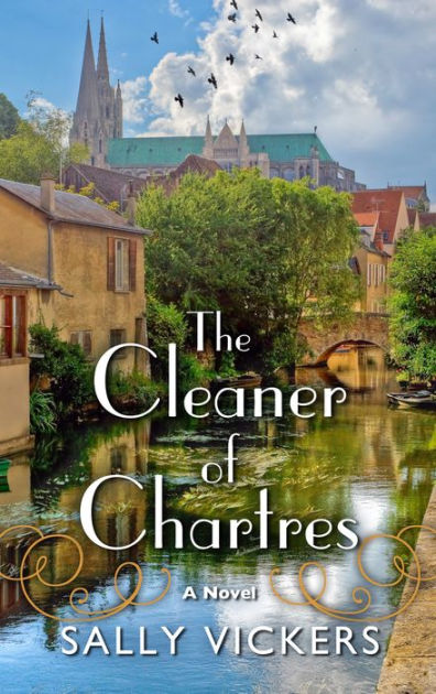 The Cleaner of Chartres: A Novel by Salley Vickers | NOOK Book (eBook ...