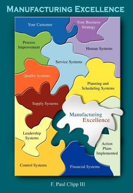 Manufacturing Excellence by F. Paul III Clipp, Hardcover | Barnes & Noble®