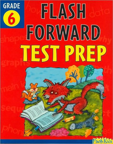 Flash Forward Test Prep: Grade 6 by Flash Kids Editors, Paperback ...