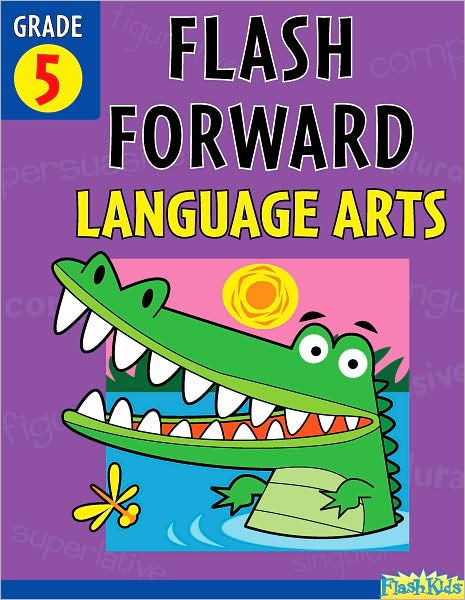 Flash Forward Language Arts: Grade 5 (Flash Kids Flash Forward) by ...