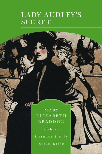 Lady Audley's Secret by Mary Elizabeth Braddon, Paperback | Barnes & Noble®
