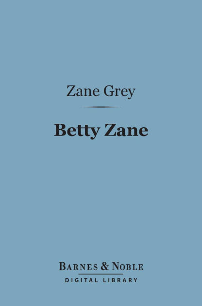 Betty Zane by Zane Grey, Paperback | Barnes & Noble®