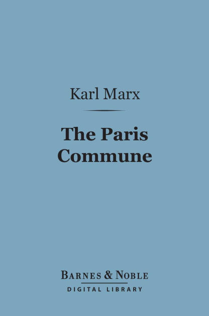 The Paris Commune (Barnes & Noble Digital Library): Including the First ...