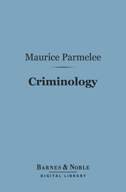 Criminology (Classic Reprint) by Maurice Parmelee, Paperback | Barnes ...