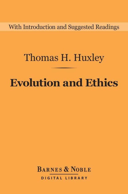 Evolution and Ethics, and Other Essays by Thomas Henry Huxley ...