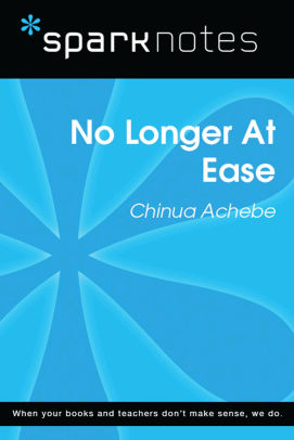 No Longer at Ease (SparkNotes Literature Guide) by SparkNotes, Chinua ...