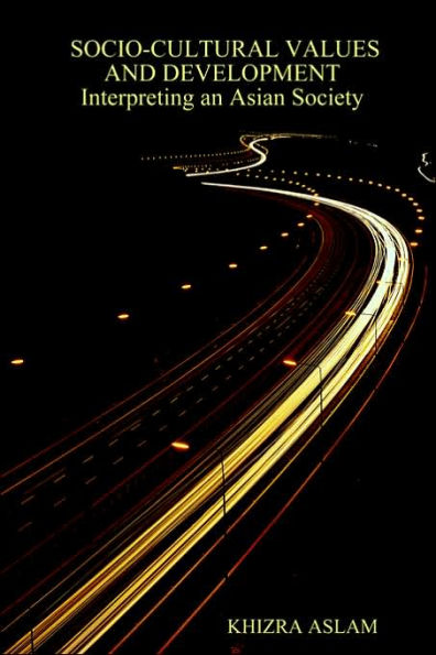 Socio-Cultural Values and Development Interpreting an Asian Society by ...