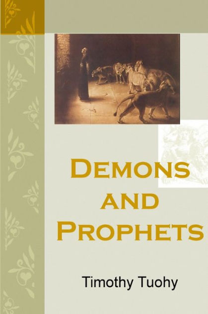 Demons and Prophets by Timothy Tuohy | eBook | Barnes & Noble®